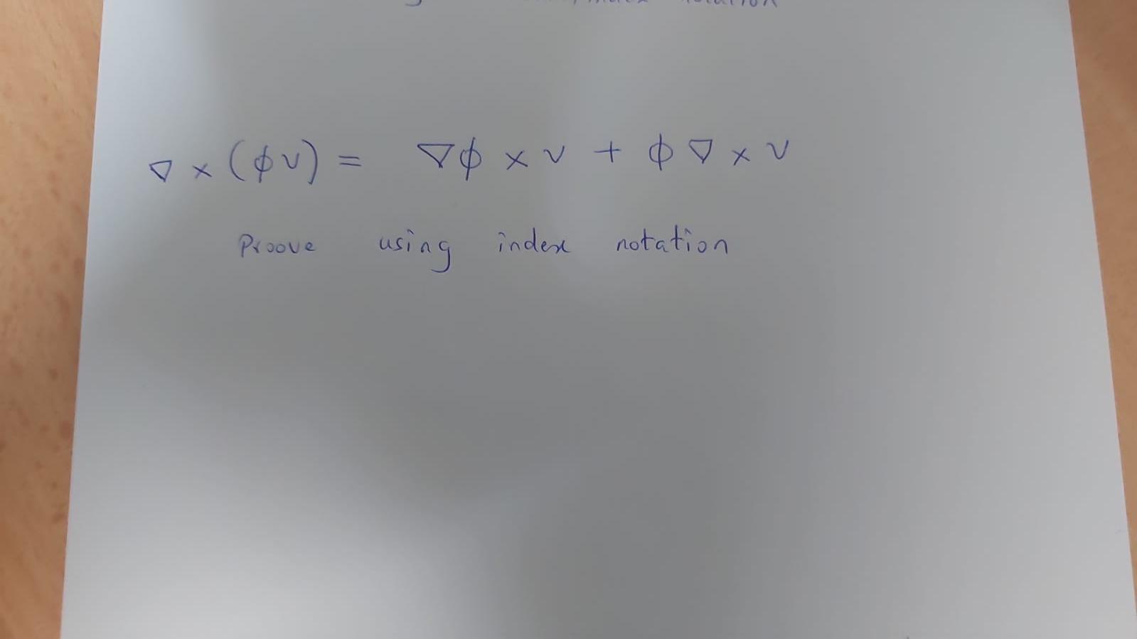 Solved ∇×(ϕv)=∇ϕ×v+ϕ∇×v Proove using index notation | Chegg.com
