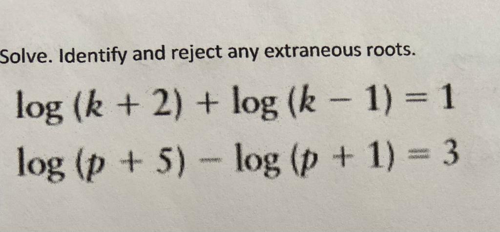 Solved Solve. Identify and reject any extraneous roots. log | Chegg.com