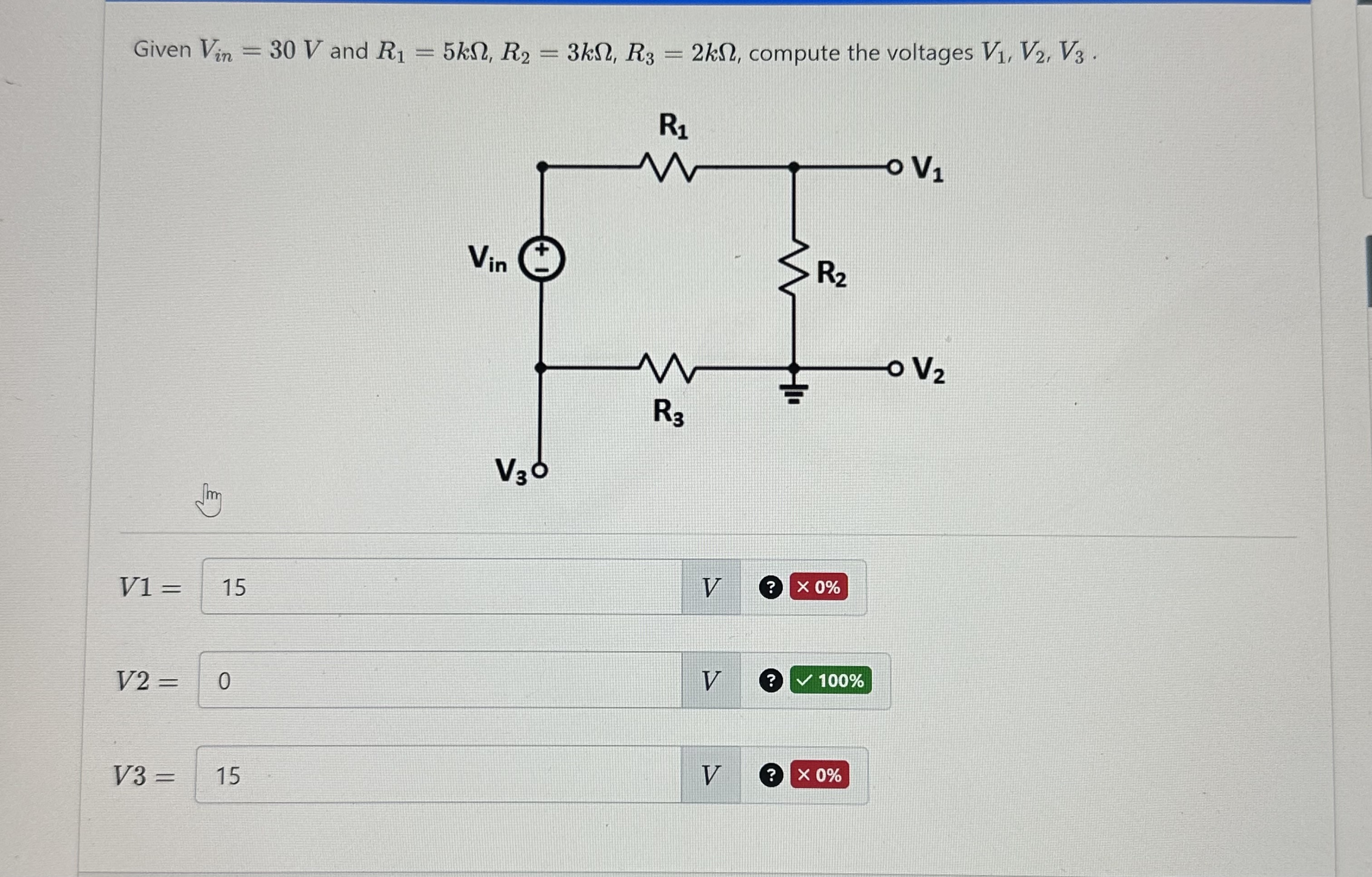 Solved Given Vin =30 V and R1=5kΩ,R2=3kΩ,R3=2kΩ, compute the | Chegg.com