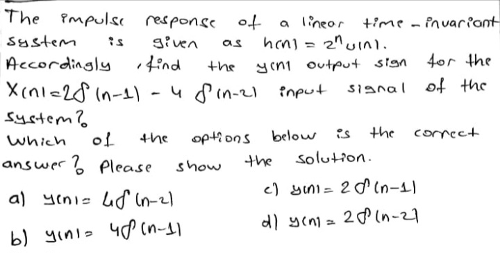 Solved The impulse response of a linear time-invariant | Chegg.com