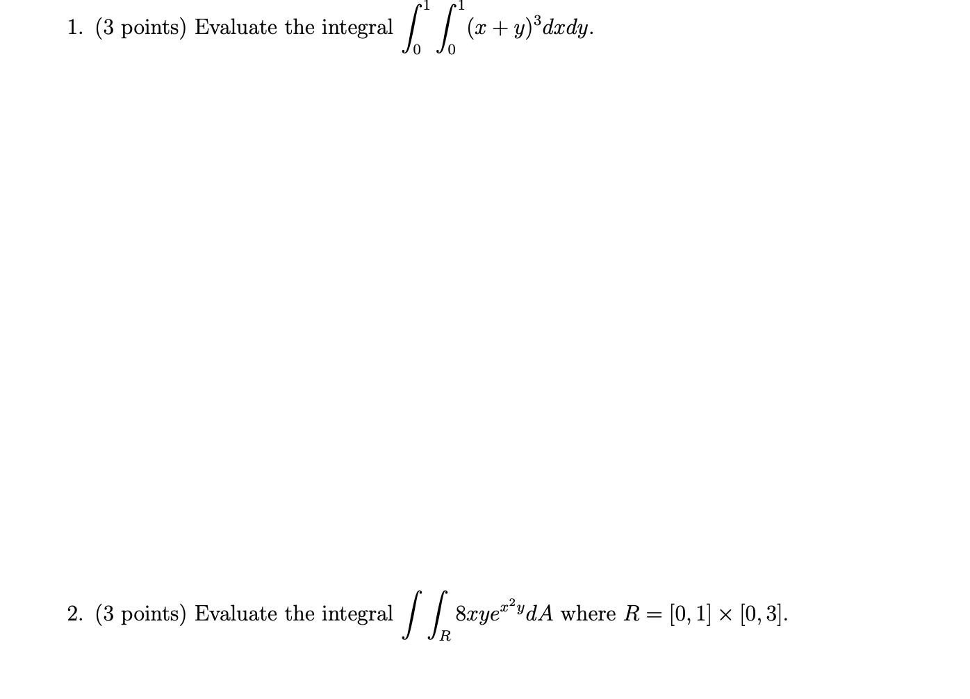 Solved 1. (3 points) Evaluate the integral ∫01∫01(x+y)3dxdy. | Chegg.com