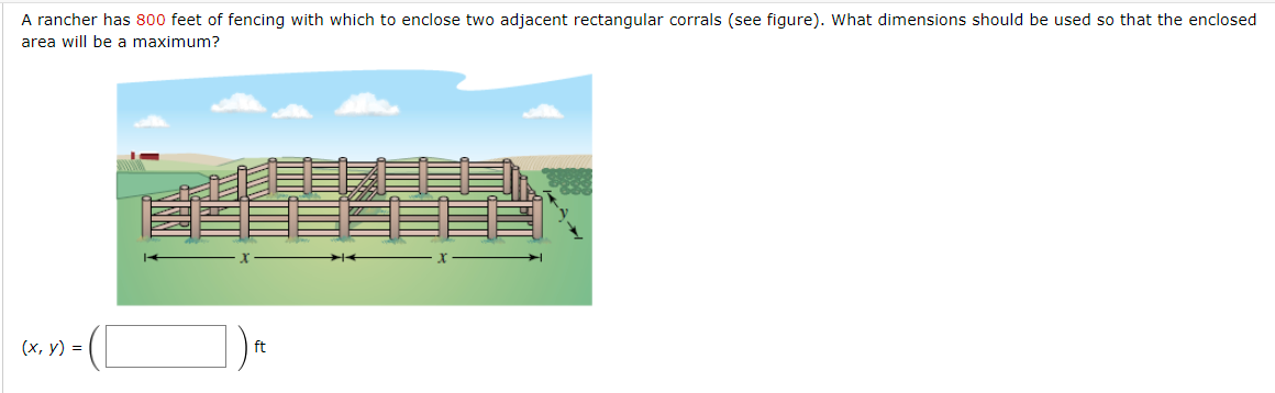 Solved A rancher has 800 feet of fencing with which to | Chegg.com