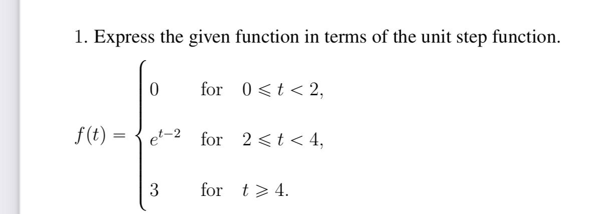 Solved 1. Express the given function in terms of the unit | Chegg.com