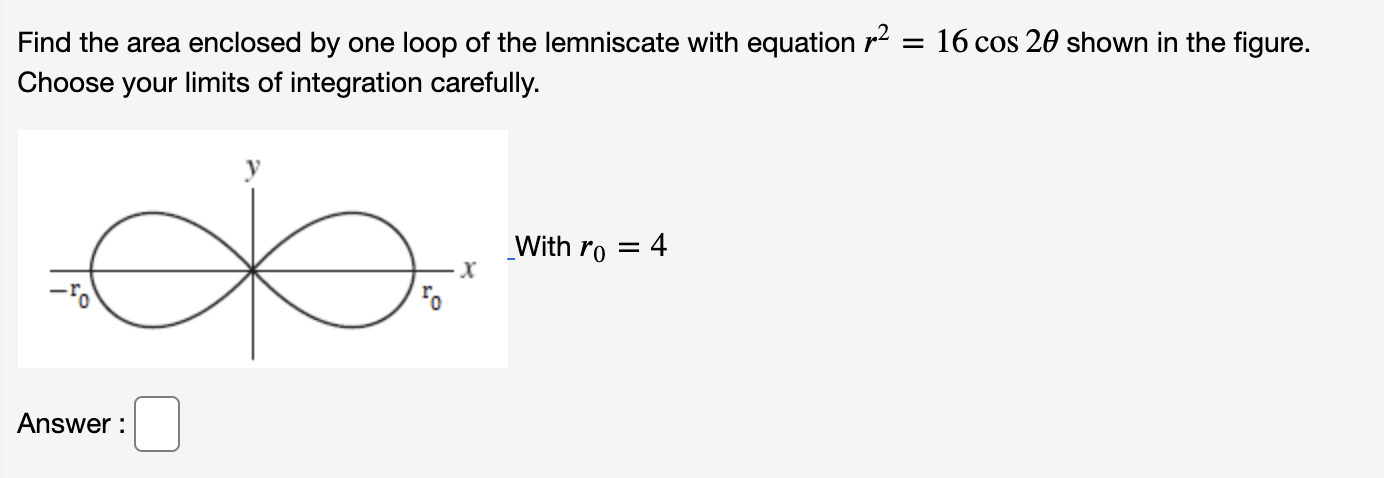 Solved Find the area enclosed by one loop of the lemniscate | Chegg.com