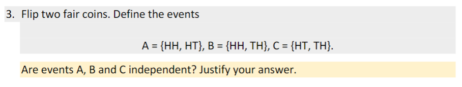 Solved 3. Flip two fair coins. Define the events | Chegg.com