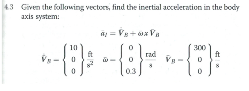 Solved 4.3 Given the following vectors, find the inertial | Chegg.com