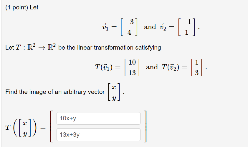 (1 point) Let v1=[−34] and v2=[−11]. Let T:R2→R2 be | Chegg.com