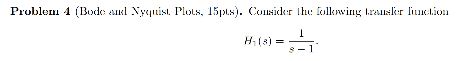 Solved Problem 4 (Bode and Nyquist Plots, 15pts). Consider | Chegg.com