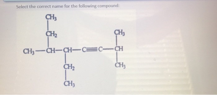 Solved Select the correct name for the following compound: | Chegg.com