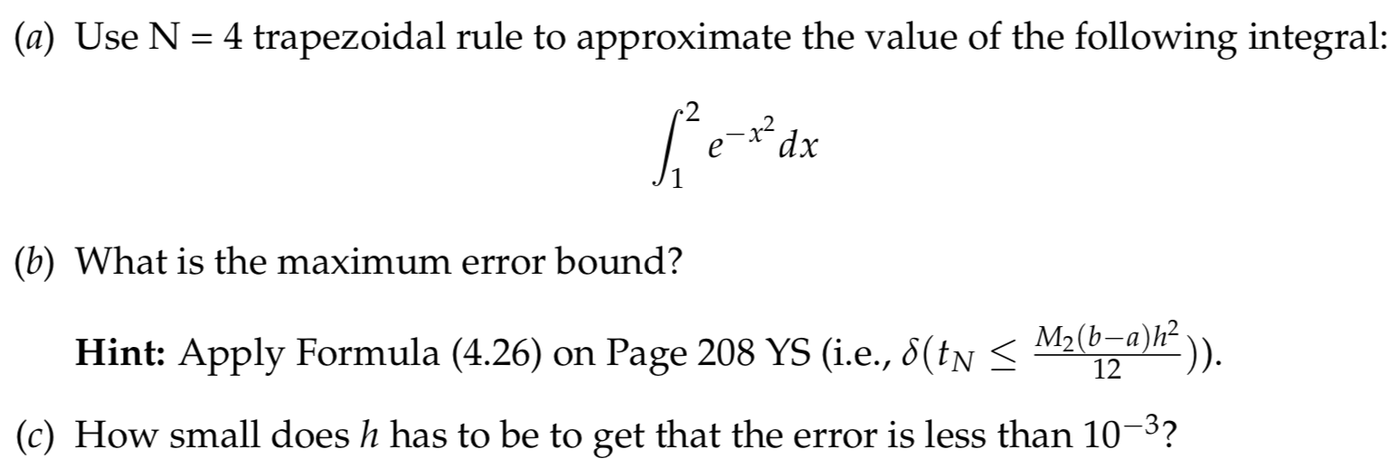 Solved (a) Use N = 4 trapezoidal rule to approximate the | Chegg.com