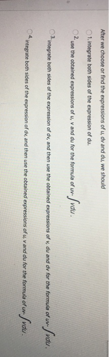 Solved After we choose or find the expressions of u, dv and | Chegg.com