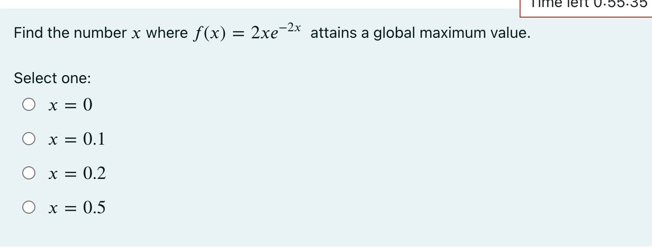 Solved Find the number x ﻿where f(x)=2xe-2x ﻿attains a | Chegg.com