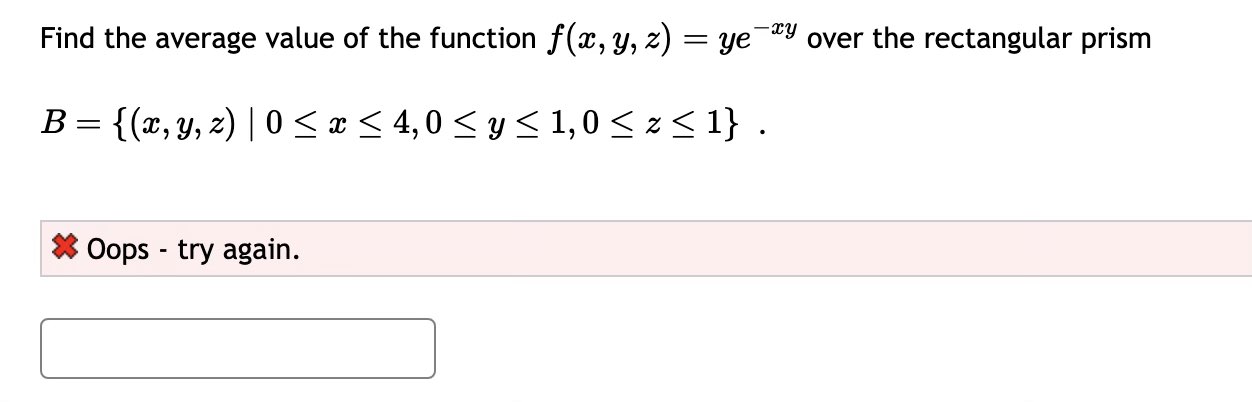 Solved Find the average value of the function f(x,y,z)=ye−xy | Chegg.com