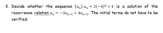Solved 3. Decide whether the sequence {an), an = 2(-4)" + 3 | Chegg.com