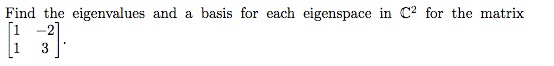 Solved Find the eigenvalues and a basis for each eigenspace | Chegg.com