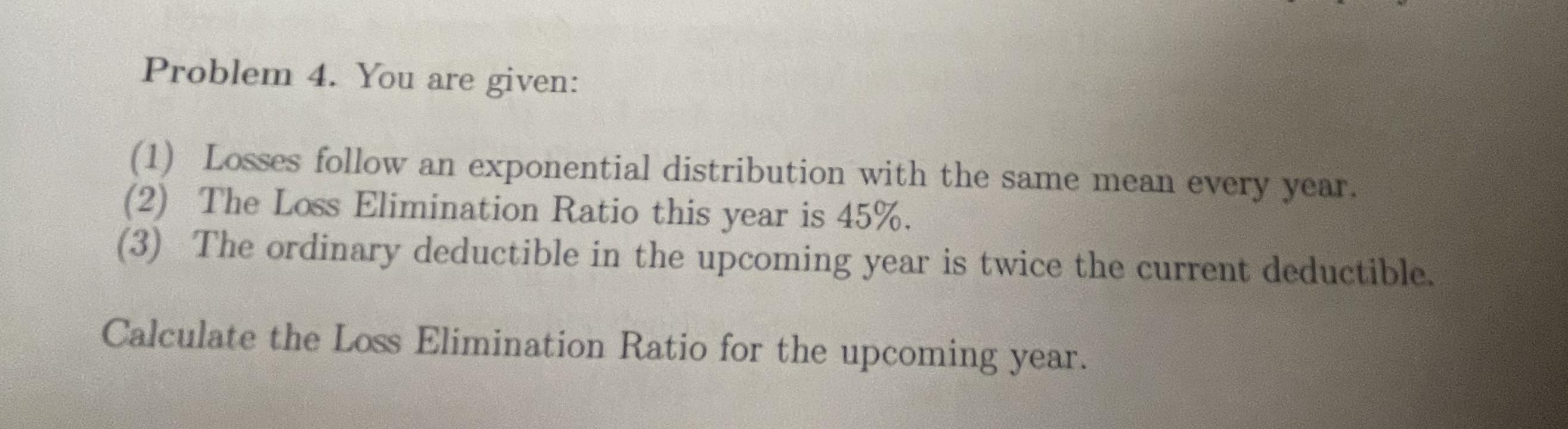 Solved Problem 4. You are given: (1) Losses follow an | Chegg.com