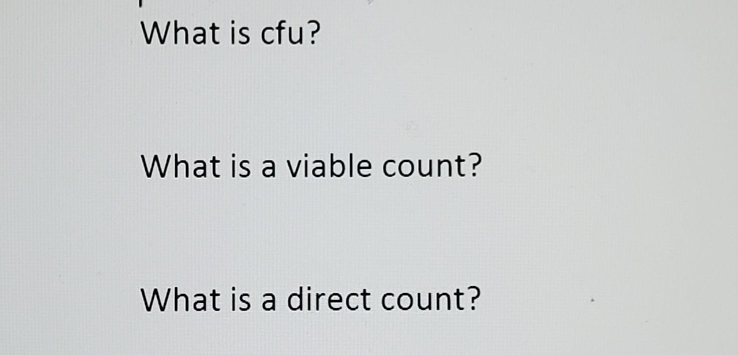 Solved What is cfu? What is a viable count? What is a direct | Chegg.com