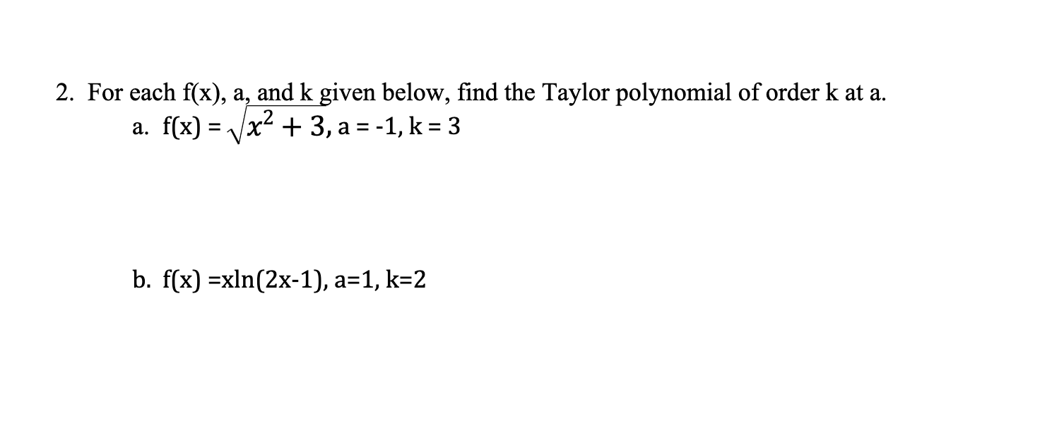 Solved 2. For each f(x),a, and k given below, find the | Chegg.com