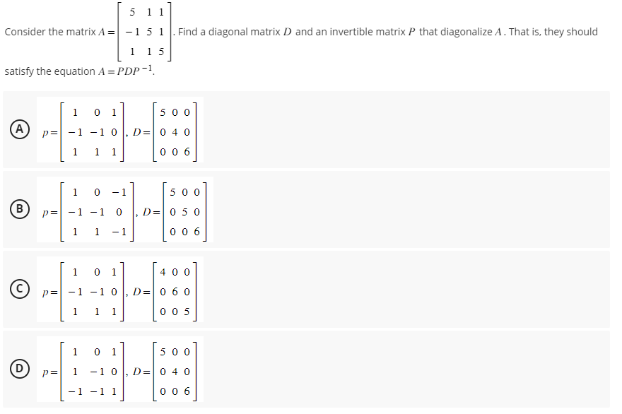 Solved Consider the matrix A=⎣⎡5−11151115⎦⎤. Find a diagonal | Chegg.com