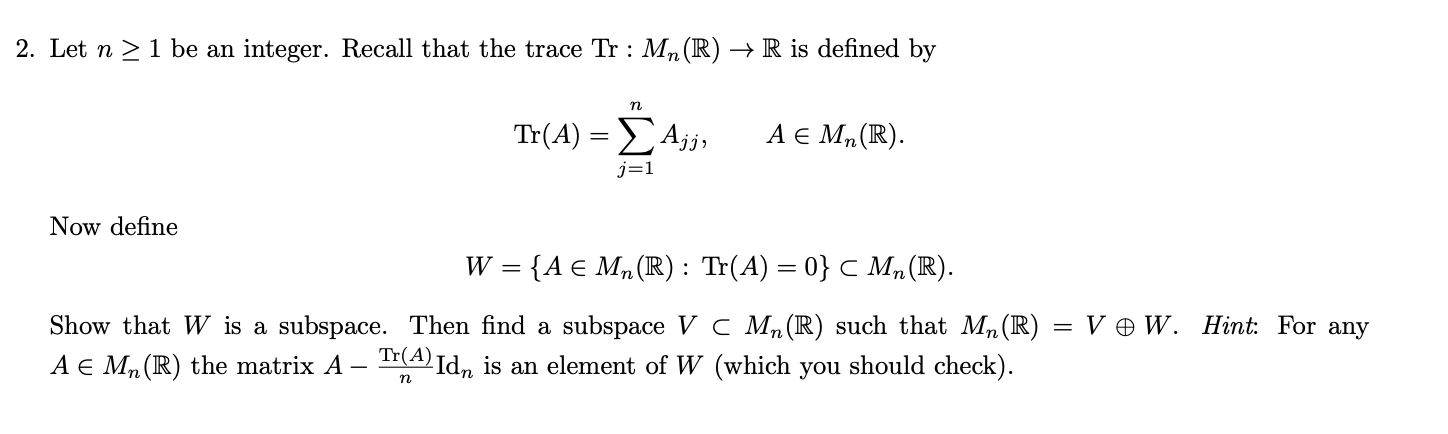 Solved 2. Let n≥1 be an integer. Recall that the trace | Chegg.com