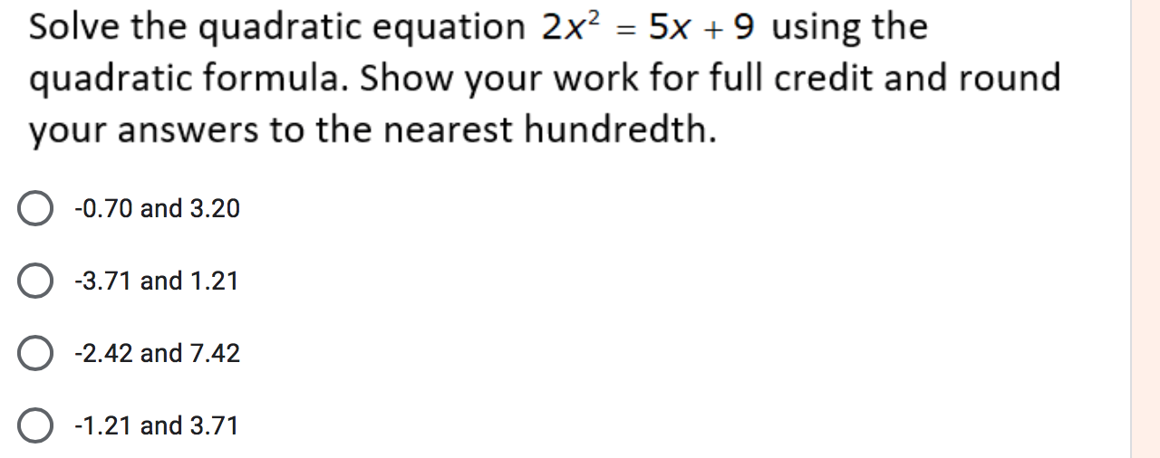 Solved Solve the quadratic equation 2x2 = 5x + 9 using the | Chegg.com