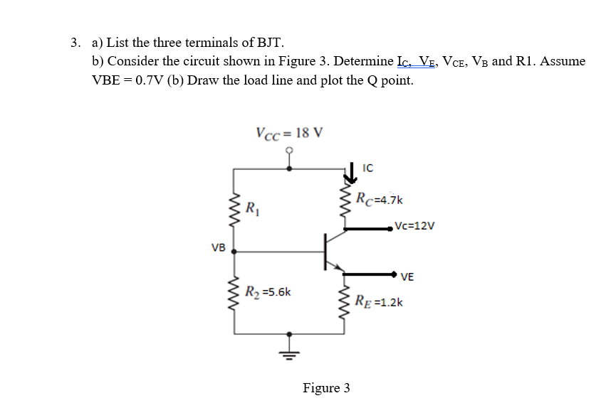 Solved 3. a) List the three terminals of BJT. b) Consider | Chegg.com