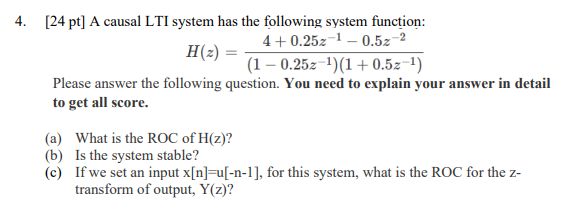 Solved [24 pt] A causal LTI system has the following system | Chegg.com