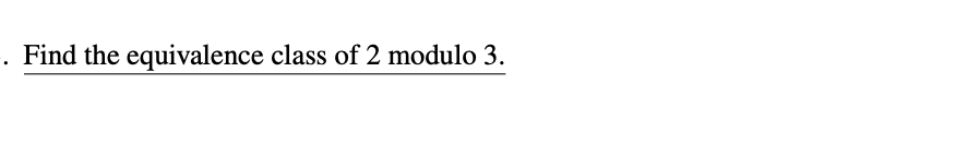 Solved Now that we know that congruence modulo n is an | Chegg.com