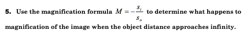 Solved 5. Use the magnification formula M =-- $; to | Chegg.com