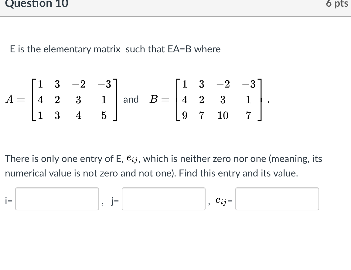 Solved Question 10 6 pts E is the elementary matrix such | Chegg.com