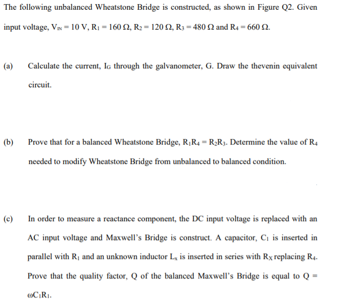 Solved The following unbalanced Wheatstone Bridge is | Chegg.com