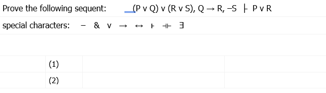 Solved (PvQ) v (RvS), Q-R-5 PVR Prove the following sequent: | Chegg.com