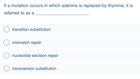 Solved If a mutation occurs in which adenine is replaced by | Chegg.com