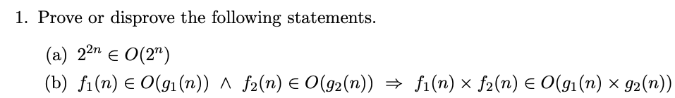 Solved 1. Prove or disprove the following statements. (a) | Chegg.com
