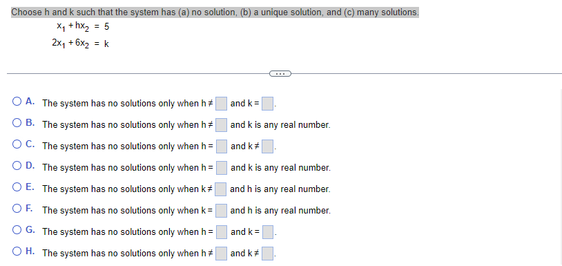 Solved x1+hx22x1+6x2=5=k A. The system has no solutions only | Chegg.com
