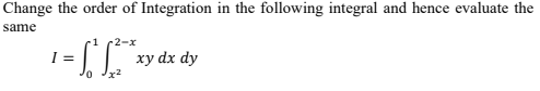 Solved Change the order of Integration in the following | Chegg.com
