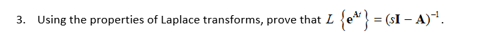 Solved 3. Using the properties of Laplace transforms, prove | Chegg.com