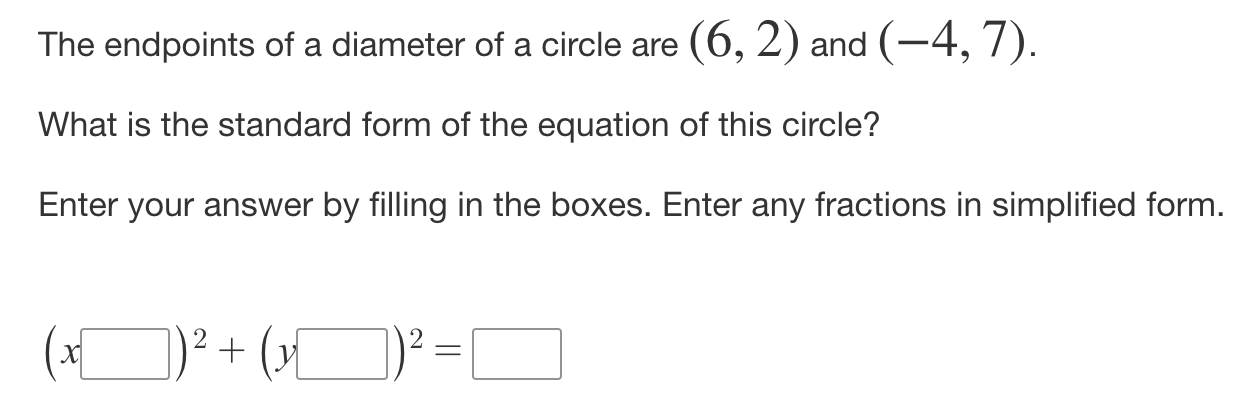 Solved The endpoints of a diameter of a circle are (6, 2) | Chegg.com