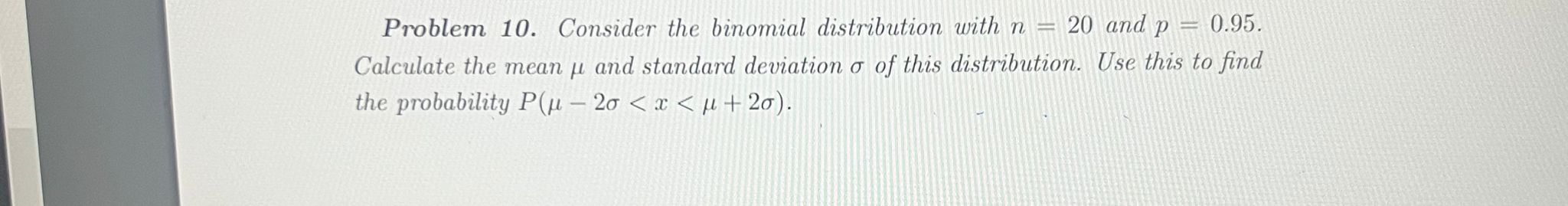Solved Problem 10. Consider the binomial distribution with | Chegg.com