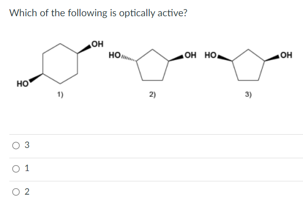 Solved Which of the following is optically active? | Chegg.com