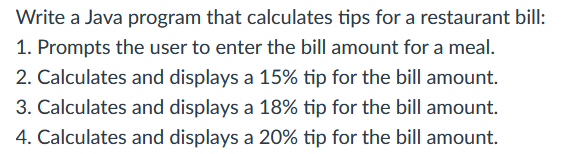 Solved Write a Java program that calculates tips for a | Chegg.com