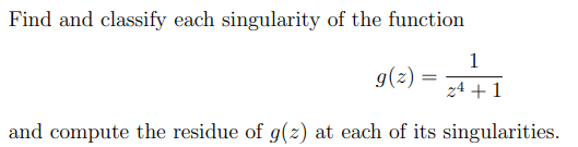 Solved Find and classify each singularity of the function 1 | Chegg.com