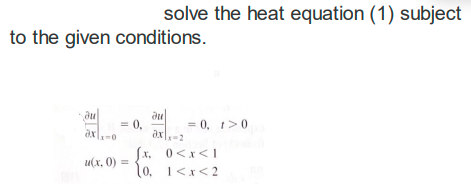 Solved solve the heat equation (1) subject to the given | Chegg.com