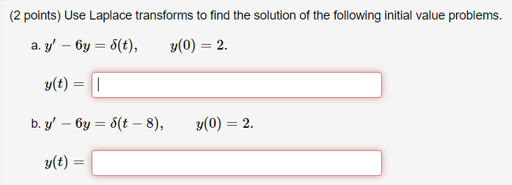 Solved (2 points) Use Laplace transforms to find the | Chegg.com