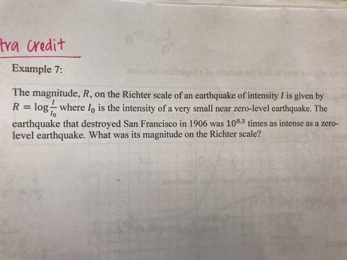 Solved ra redit Example 7: The magnitude, R, on the Richter | Chegg.com