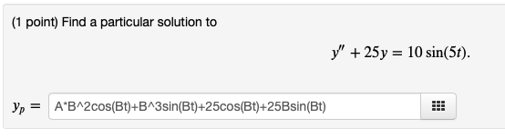 Solved (1 point) Find a particular solution to y" + 25y = 10 | Chegg.com