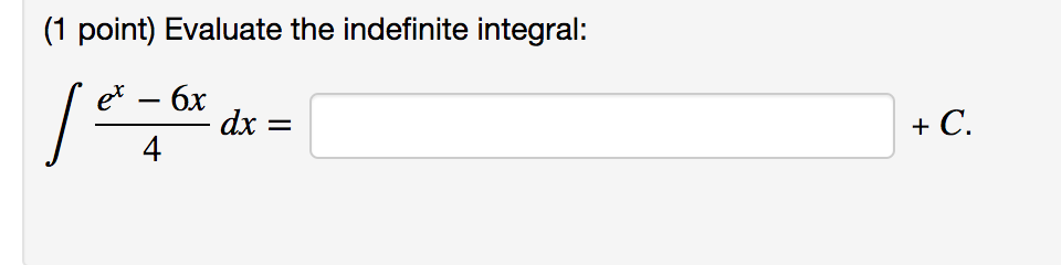 Solved (1 point) Evaluate the indefinite integral: (1 | Chegg.com
