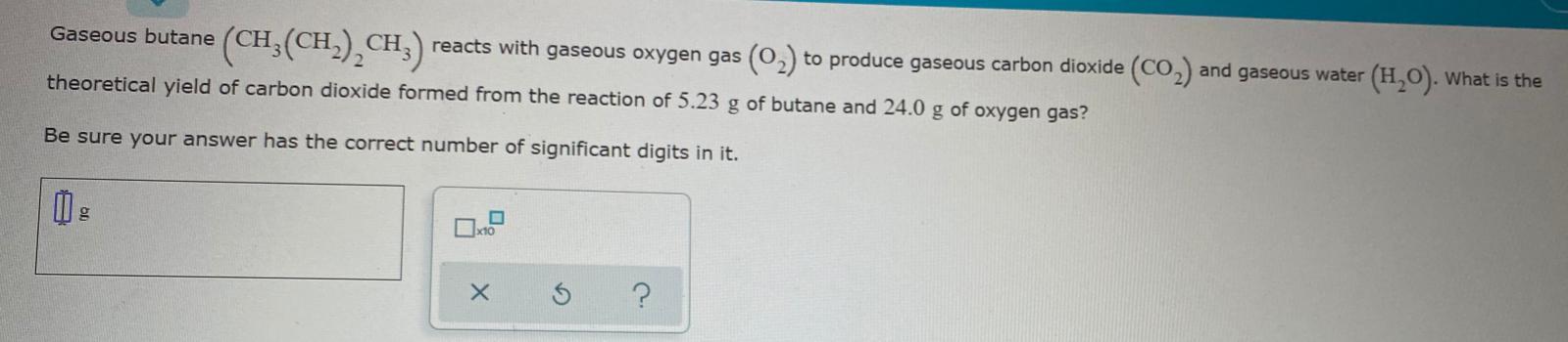 Solved Gaseous butane (CH, (CH), CH3) reacts with gaseous | Chegg.com