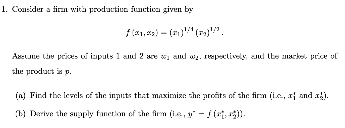 Solved 1. Consider a firm with production function given by | Chegg.com