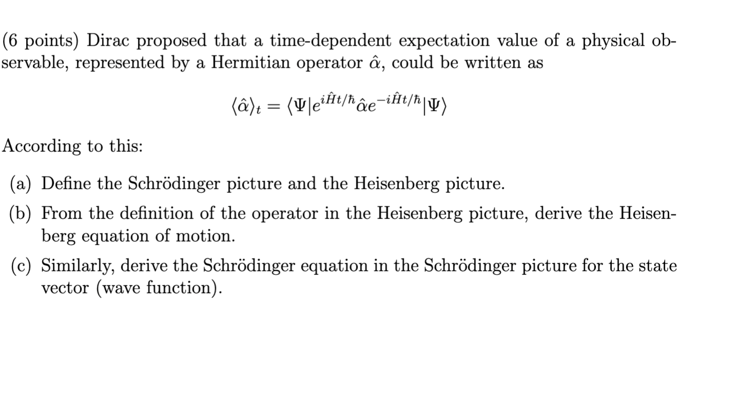 Solved 6 Points Dirac Proposed That A Time Dependent 